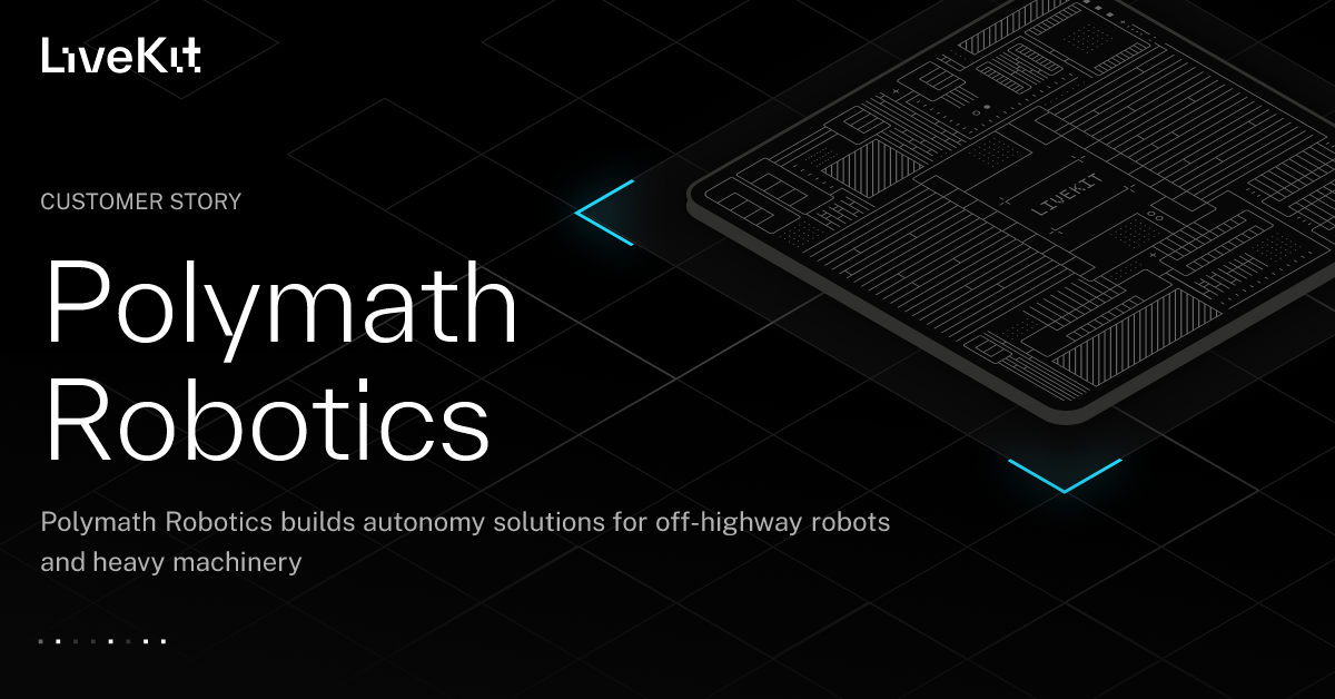 How Polymath Robotics Uses LiveKit to Remotely Operate Heavy Machinery | LiveKit